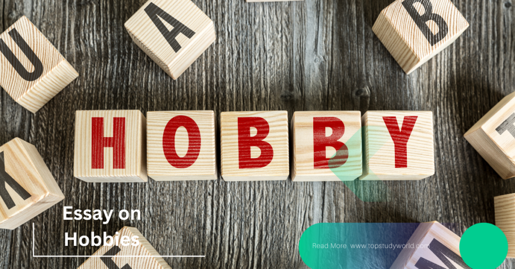 Essay On My Hobby - Top Study World